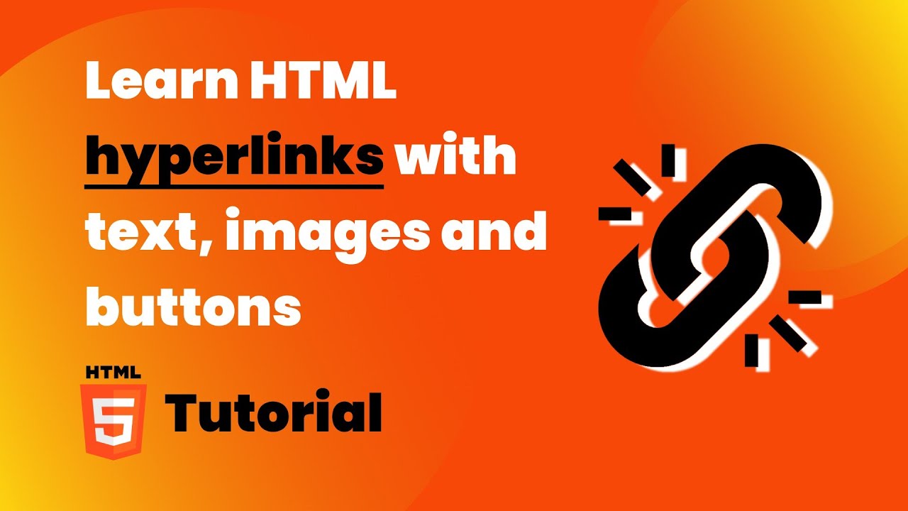 Learn HTML hyperlinks with text, images and button