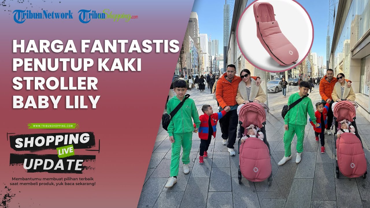 Dibanderol Fantastis, Segini Harga Penutup Kaki Stroller Baby Lily Anak Angkat Raffi dan Nagita ...