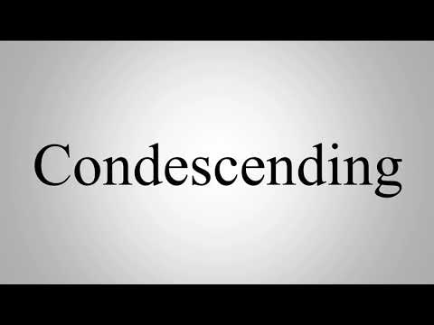Learn How To Pronounce Condescending