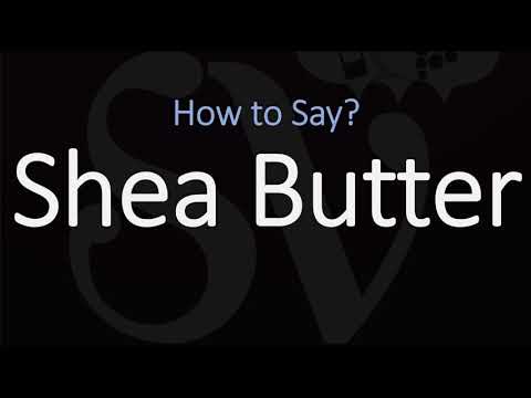How to Pronounce Shea Butter? (CORRECTLY)