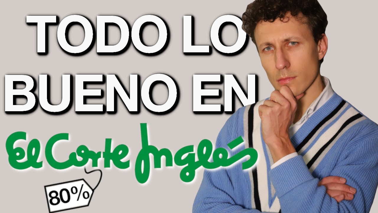 Las Mejores Marcas que comprar en El Corte Ingles durante rebajas