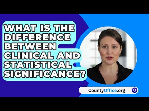 What Is The Difference Between Clinical And Statistical Significance? - CountyOffice.org