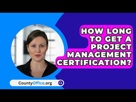 How Long To Get A Project Management Certification? - CountyOffice.org