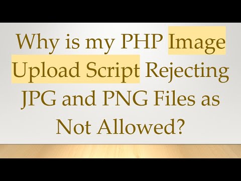 Why is my PHP Image Upload Script Rejecting JPG and PNG Files as Not Allowed?