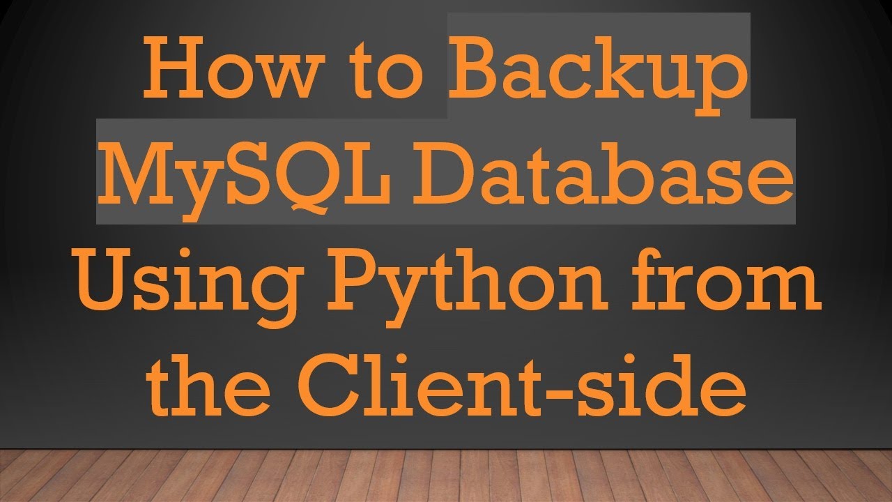 How to Backup MySQL Database Using Python from the Client-side