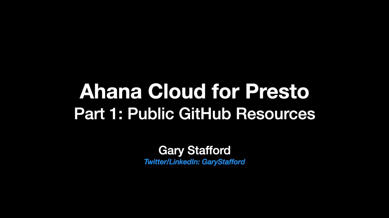 Ahana Cloud for Presto Demo - Part 1/5: Public GitHub Resources