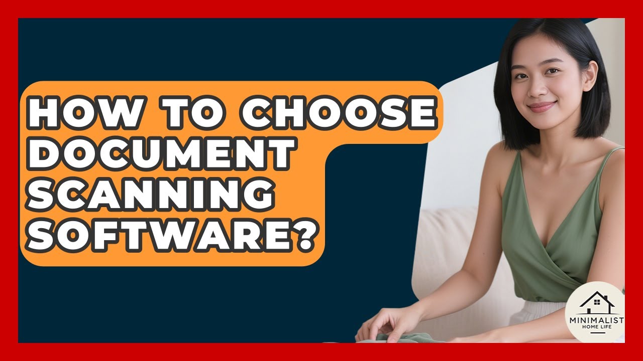 How To Choose Document Scanning Software? - Minimalist Home Life