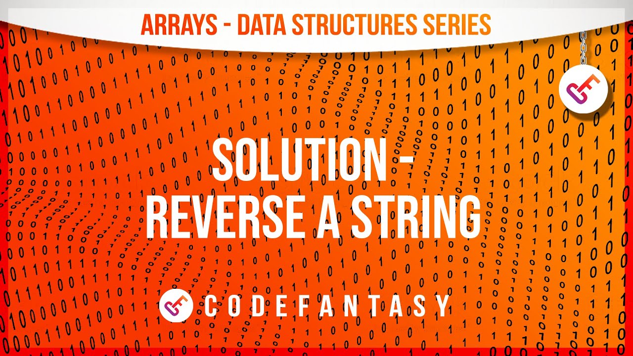 Solution -  Reverse A String | Arrays & Strings - Data Structures series