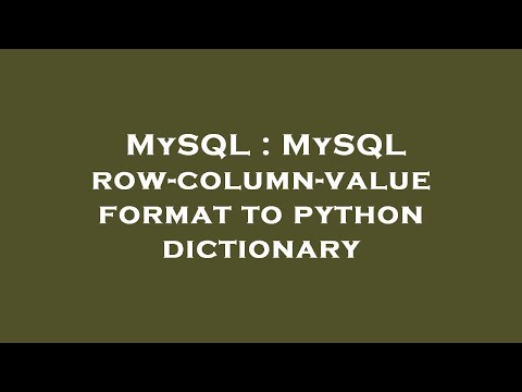 MySQL : MySQL row-column-value format to python dictionary