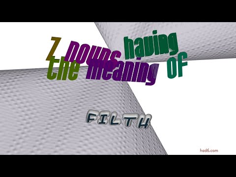 filth - 8 nouns which are synonyms of filth (sentence examples)