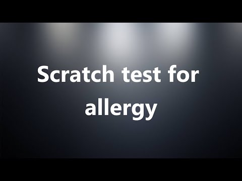 Scratch test for allergy - Medical Meaning and Pronunciation