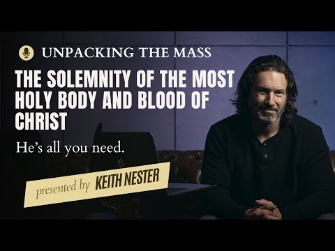 The Solemnity of the Most Holy Body and Blood of Christ 2025