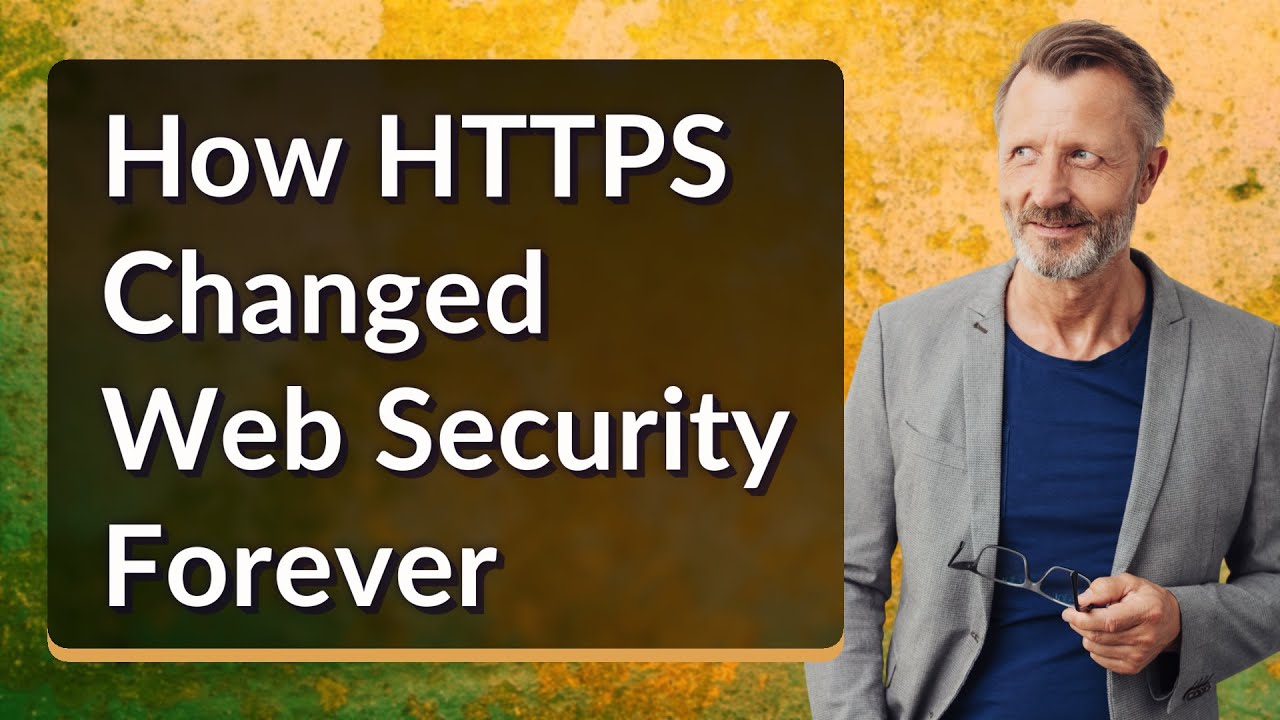 How HTTPS Changed Web Security Forever
