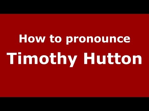 How to pronounce Timothy Hutton (American English/US) - PronounceNames.com