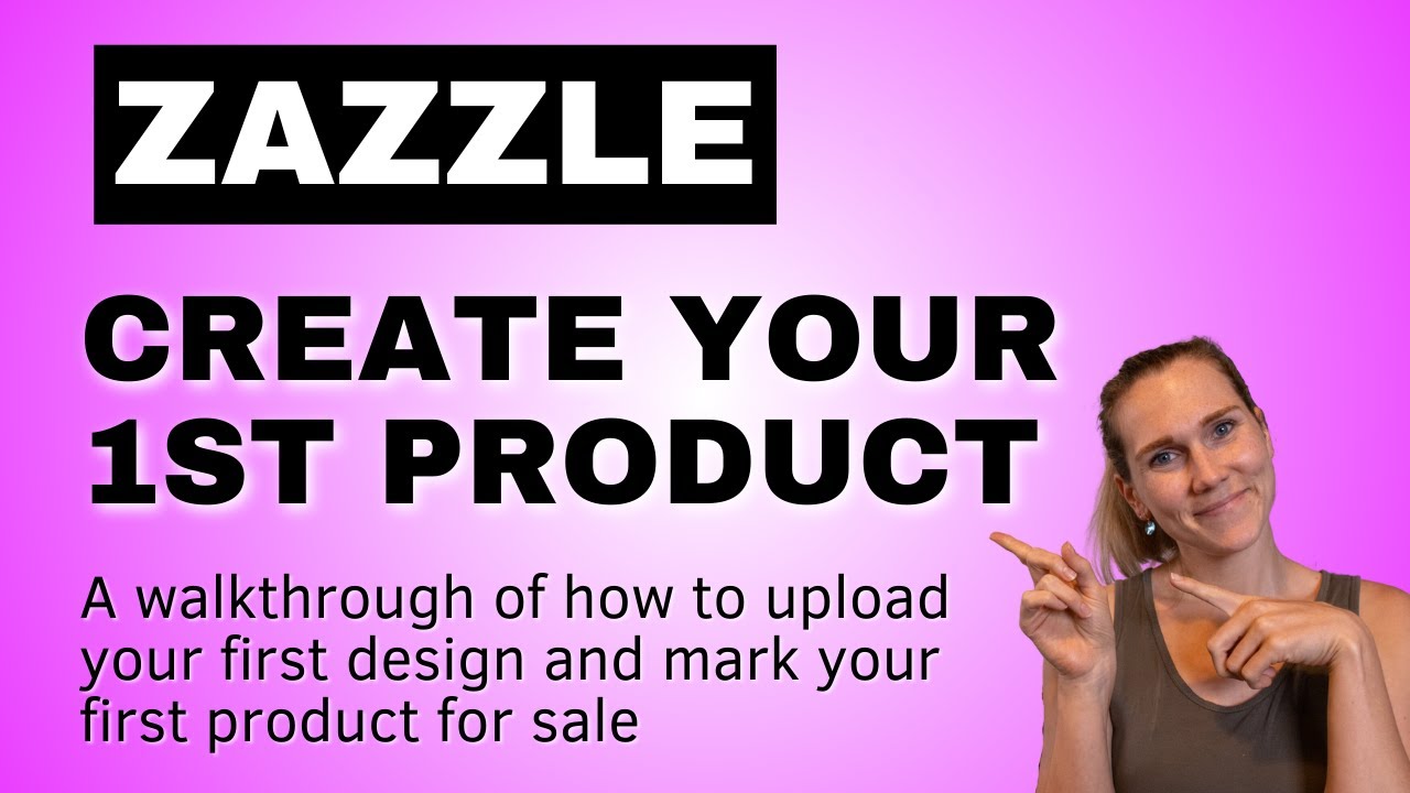 How to Create Your First Product On Zazzle | Zazzle Newbie Tutorial