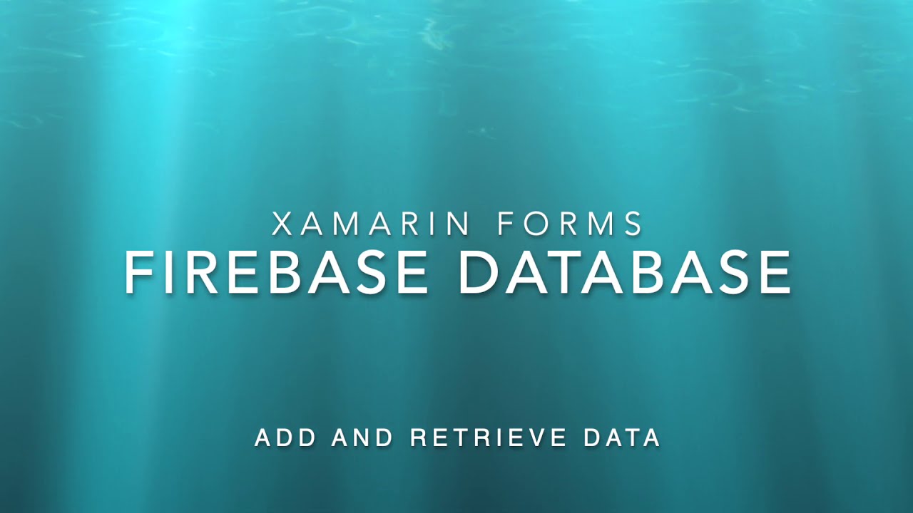 Xamarin Forms Firebase Database CRUD Part 1