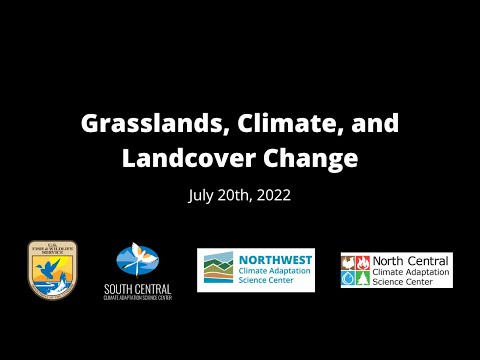 Grasslands, Climate, and Landcover Change | July 20th, 2022