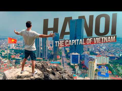 Hanoi, Capital of Vietnam. Spoiler Alert: It's Surprising!