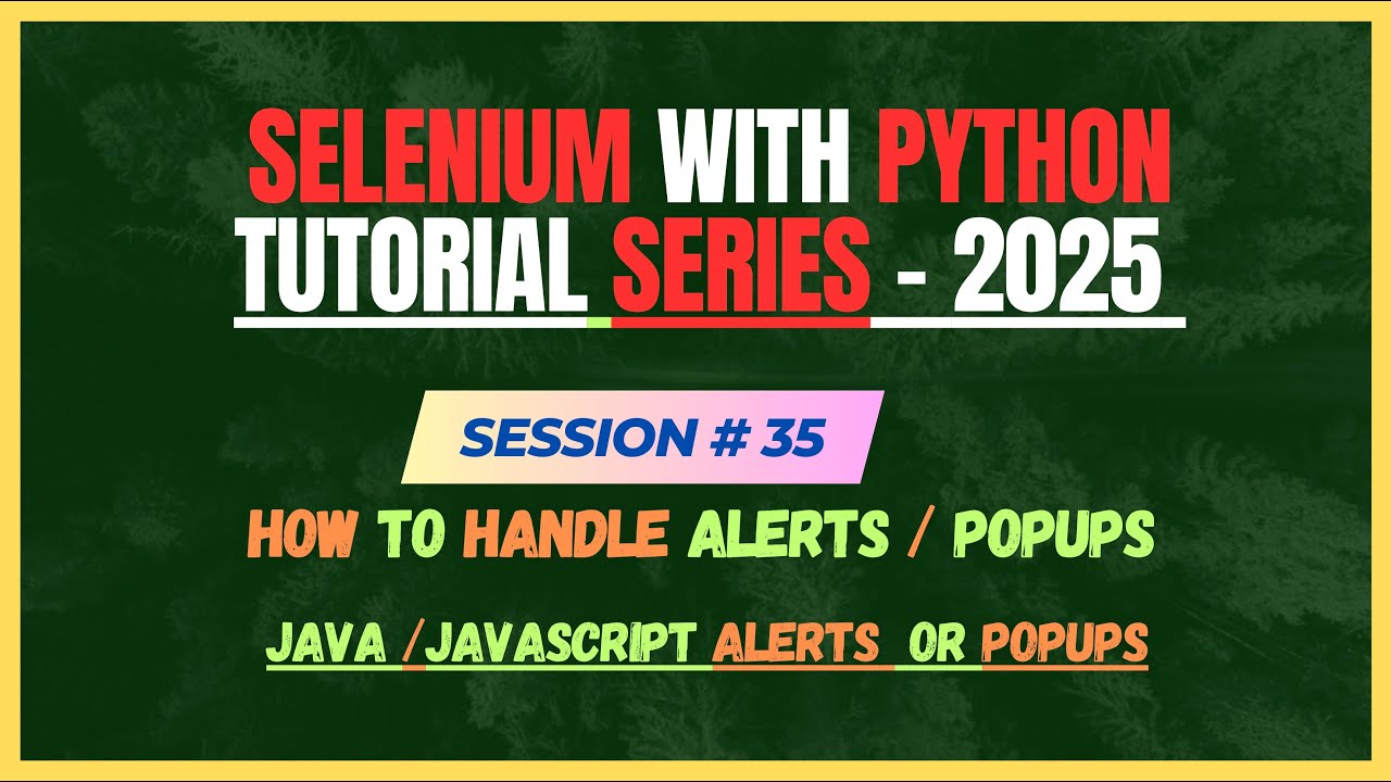 35. How to handle Alerts/Popups in Python Selenium |Javascript Alert | Selenium - Python Tutorial