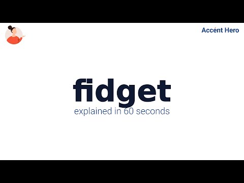 FIDGET - Meaning and Pronunciation