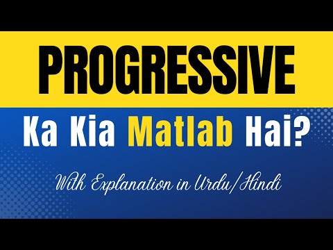 Progressive Meaning in Urdu |'Progressive Ka Kia Matlab Hota Hai'| Urdu/Hindi Explanation Included
