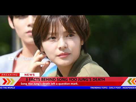 3 Facts Behind Song Yoo Jung's Death