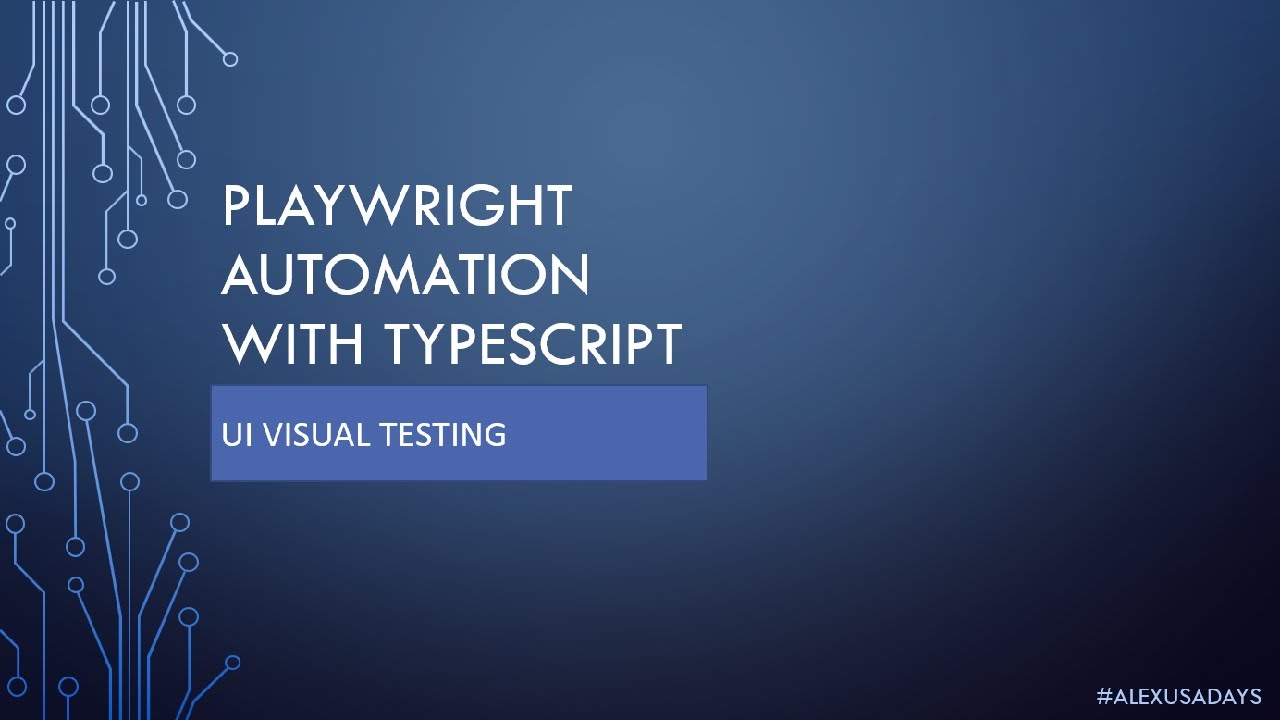 Playwright TypeScript - Part 6: Playwright UI Visual Testing