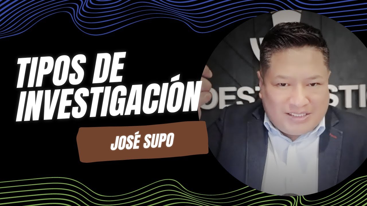 JOSÉ SUPO - TIPOS DE INVESTIGACIÓN