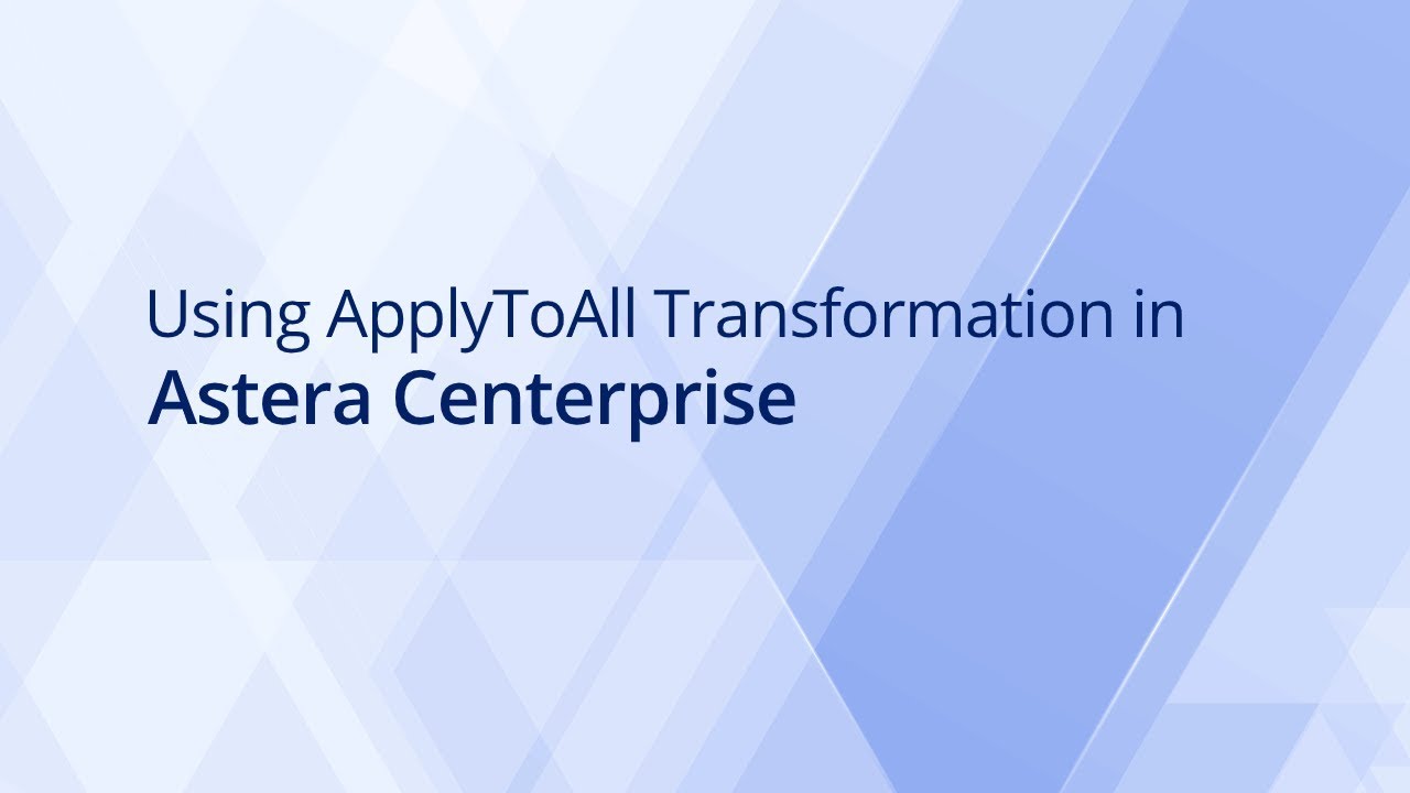 How to Use Apply To All Transformation in Astera Centerprise
