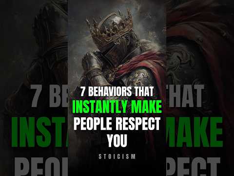 7 Behaviors That Instantly Earn You Respect | Stoic Wisdom