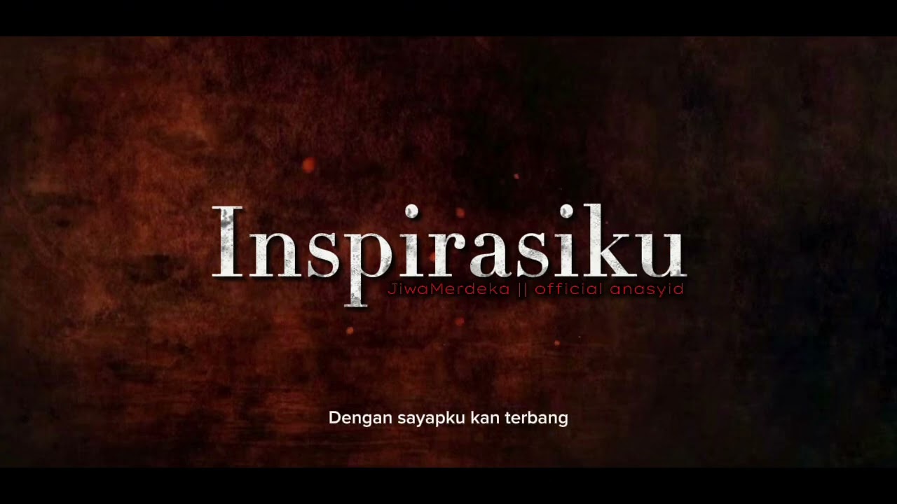 Inspirasiku-[JiwaMerdeka || official anasyid]
