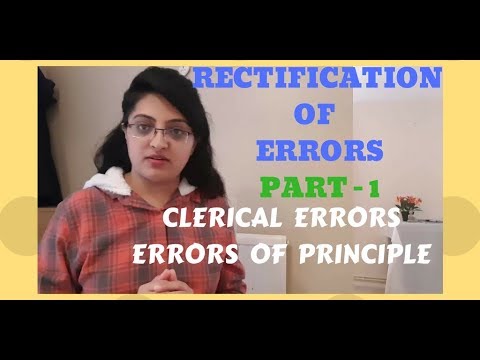 Rectification of Errors - Clerical Errors, Errors of Principle.