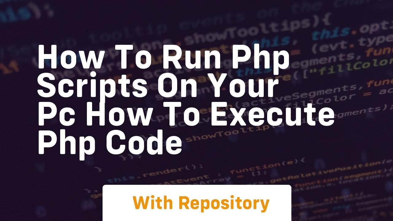How to run php scripts on your pc how to execute php code