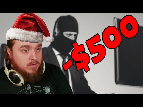 I got Scammed out of 500$ before Christmas