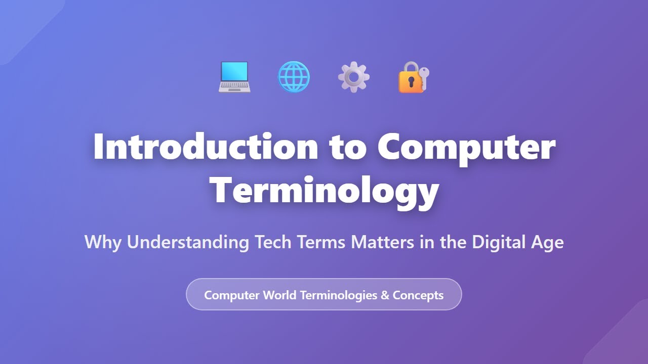 Introduction to Computer Terminology: Why Tech Terms Matter in the Digital Age