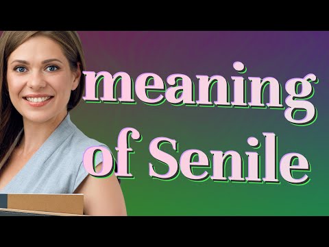 Senile | meaning of Senile
