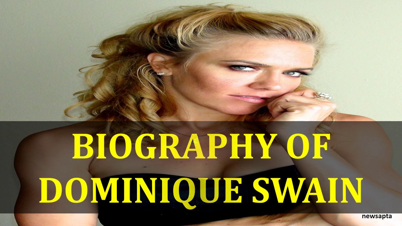 BIOGRAPHY OF DOMINIQUE SWAIN