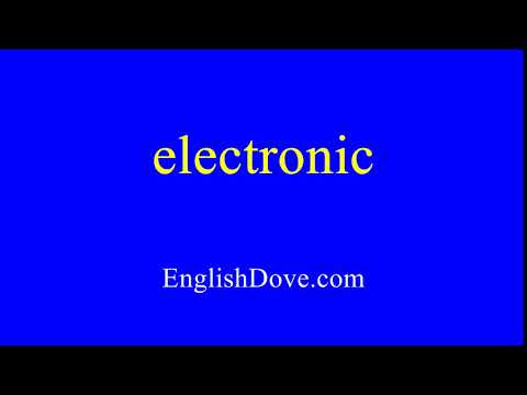 How to pronounce electronic in American English.
