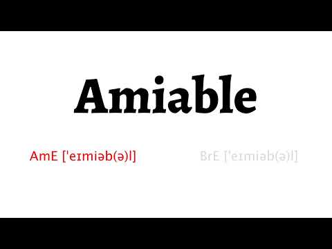 How to Pronounce amiable in American English and British English