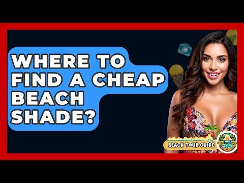 Where To Find A Cheap Beach Shade? - Beach Tour Guide