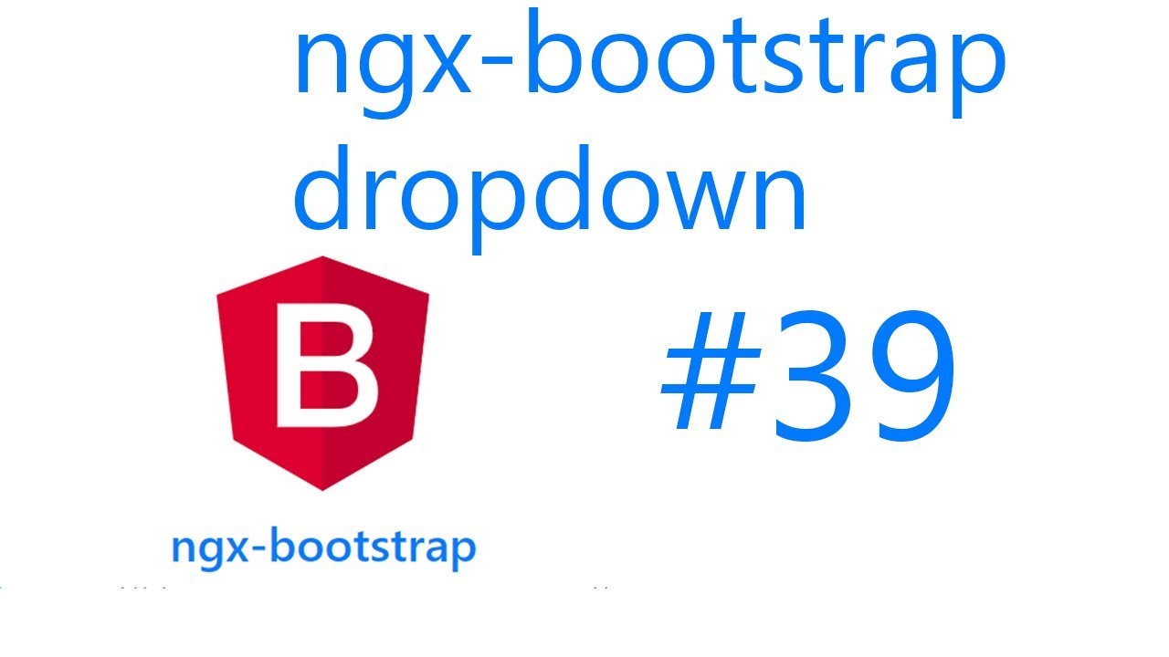 Video 39 | Use Angular ngx-bootstrap