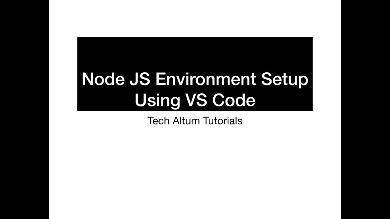 NodeJS Setup using VS Code | Part - 2 | Node JS Environment Setup