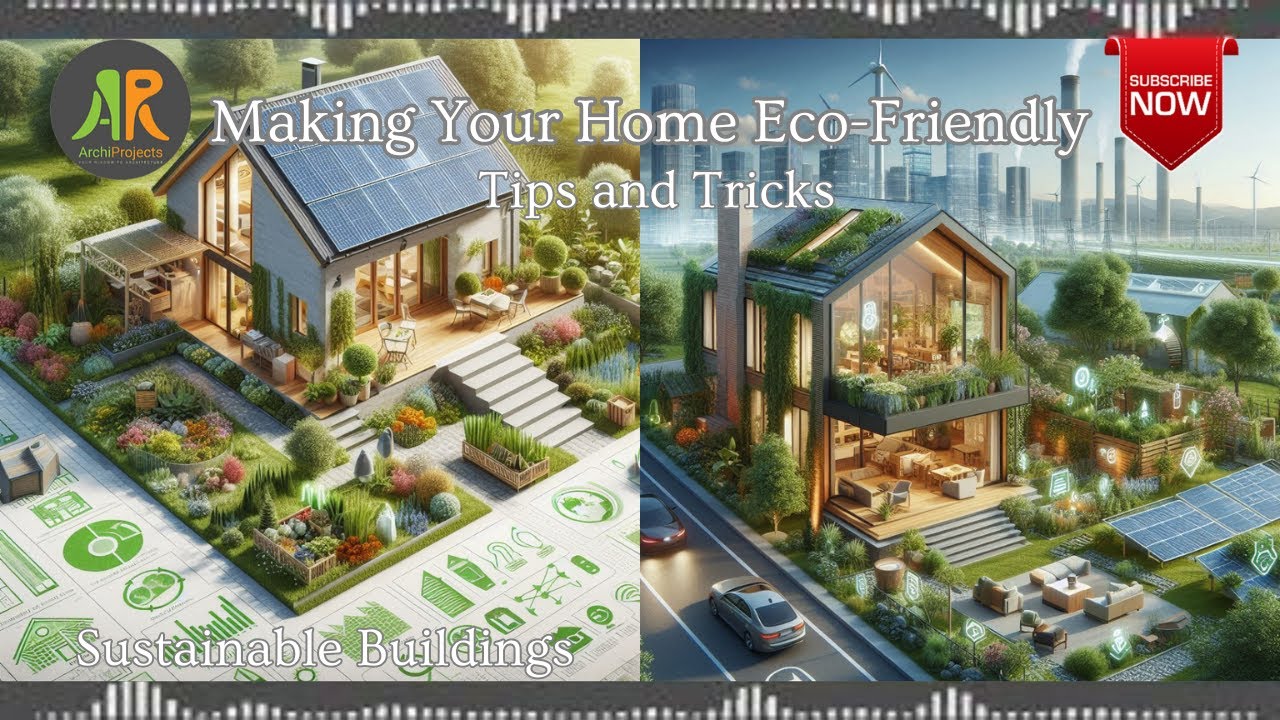 Making Your Home Eco-Friendly : Tips and Tricks  || Sustainable Buildings || Architect