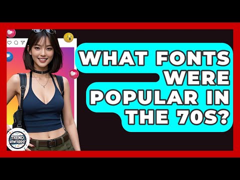 What Fonts Were Popular In The 70s? - Trend Unwrapper