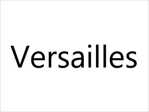 How to Pronounce Versailles