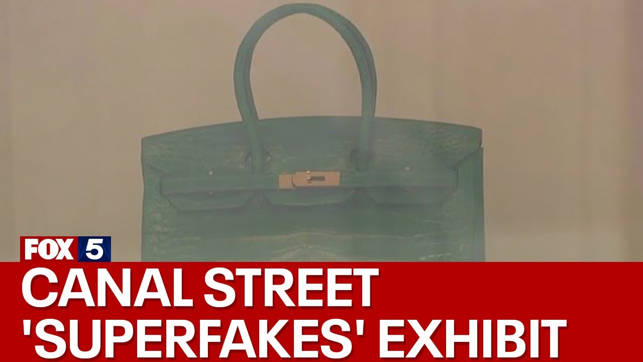 Canal Street 'superfakes' exhibit for handbags opens