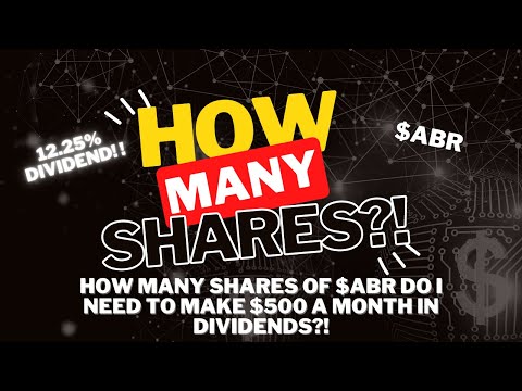 How much $ABR do I need to make $500 a month?! 12.25% Dividend!