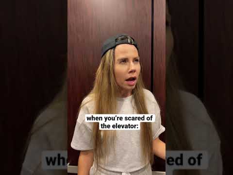 When Youโre Scared Youโre Gonna Get Stuck In The Elevator