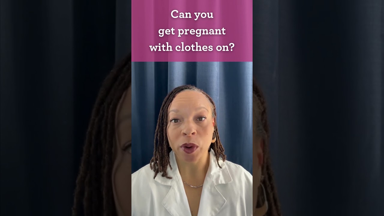 Can I Get Pregnant With My Clothes On? #AskBedsider