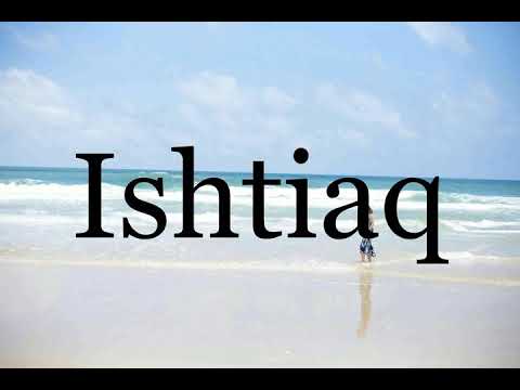 How To Pronounce Ishtiaq🌈🌈🌈🌈🌈🌈Pronunciation Of Ishtiaq